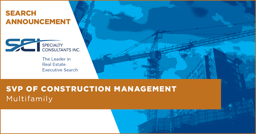 SCI Announces Search for an SVP of Construction Management - Multifamily